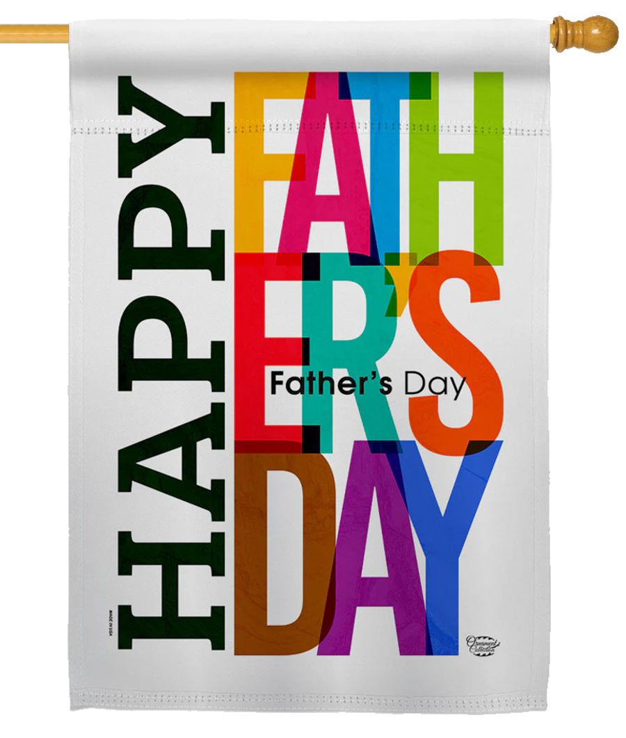Happy Father’s Day Sublimated House Flag - I AmEricas Flags